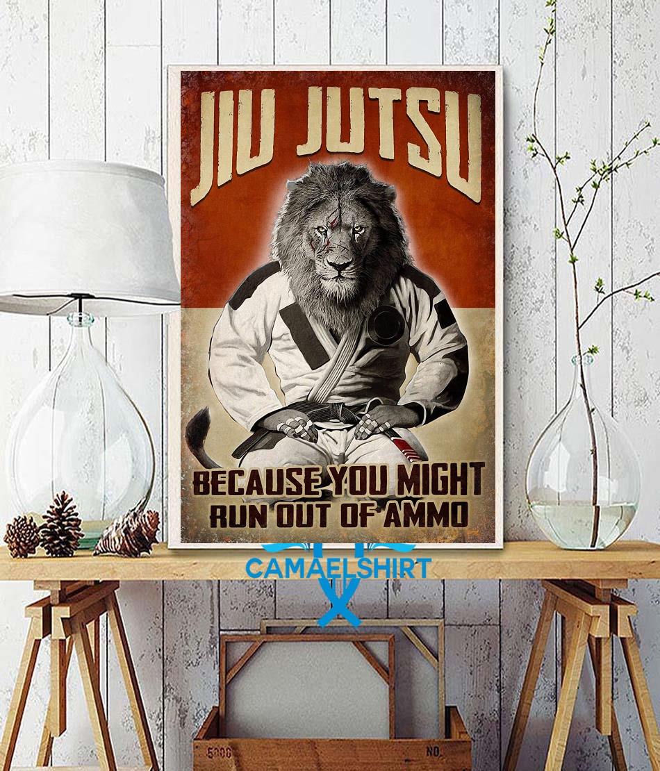 Lion Jiu Jitsu you might run out of ammo poster - Camaelshirt Trending Tees