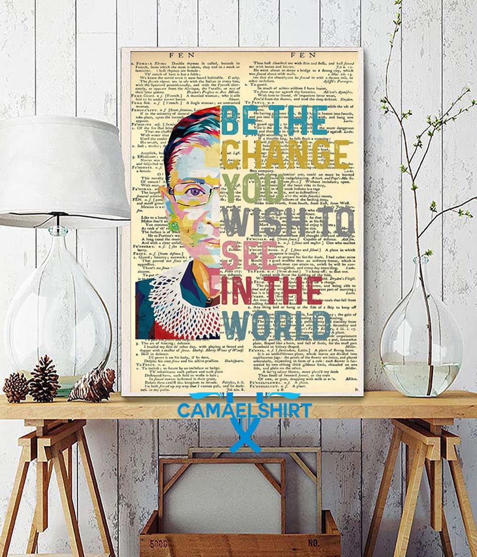 Notorious RBG be the change you wish to see in the world poster ...