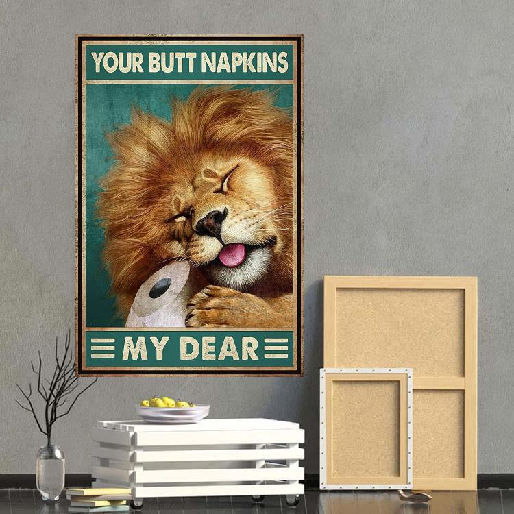 Lion hugging toilet paper your butt napkins my dear poster canvas ...