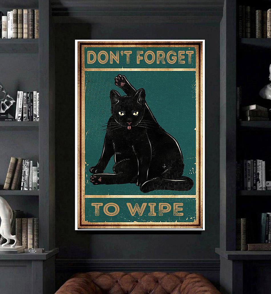 Cat black don't forget to wipe poster