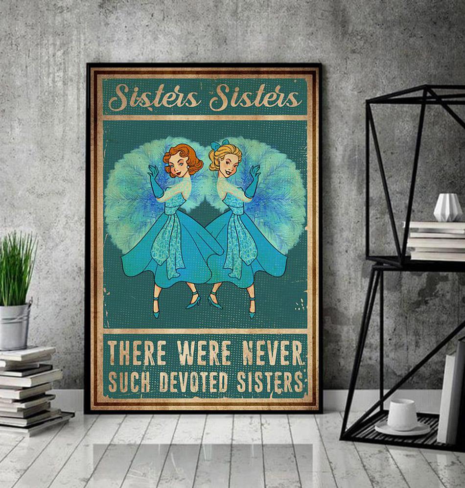 Sisters sisters poster there were never such devoted sisters poster canvas