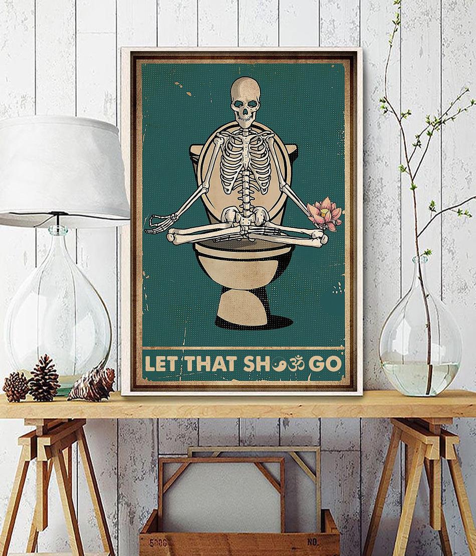 Skeleton yoga meditation let that shit go poster - Camaelshirt Trending ...