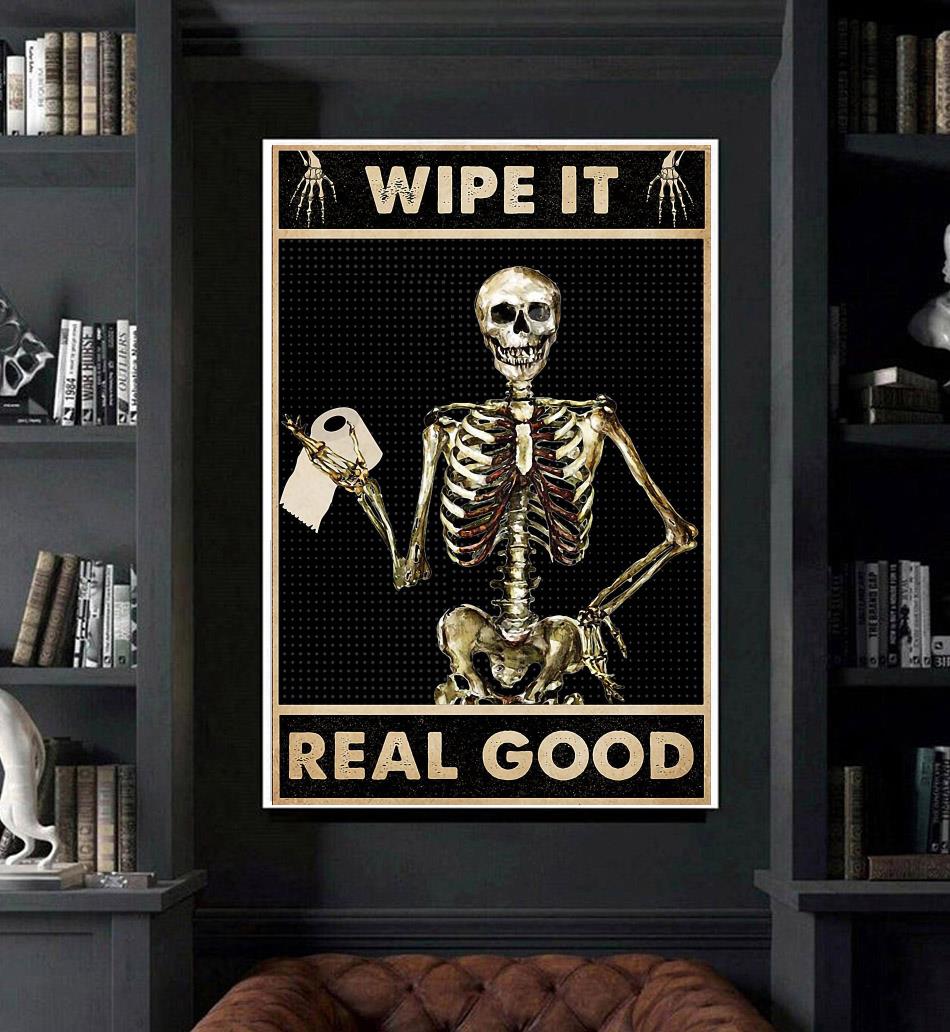 Wipe it real good skeleton poster - Camaelshirt Trending Tees