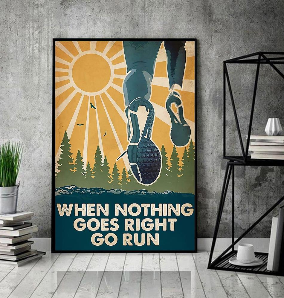 Running when nothing goes right go run poster - Camaelshirt Trending Tees