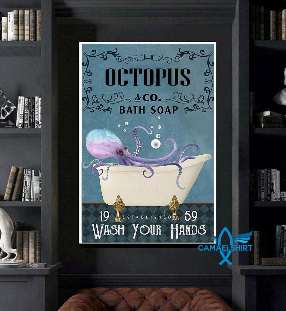 Octopus bath soap wash your hands poster - Camaelshirt Trending Tees