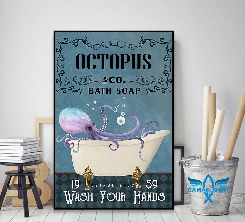 Octopus bath soap wash your hands poster - Camaelshirt Trending Tees